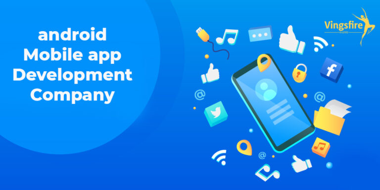 android Mobile app Development Company l 2023 India l Vingsfire